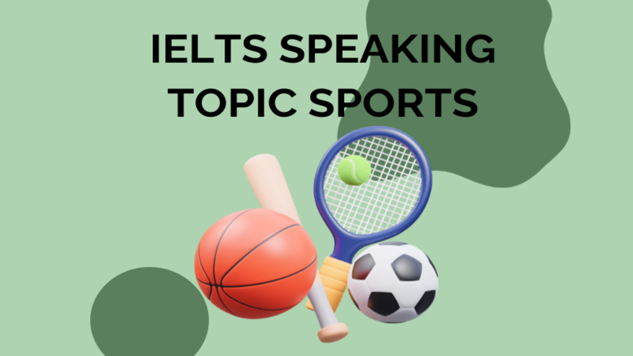Speaking topic Sport Part 1: Câu trả lời mẫu trong IELTS