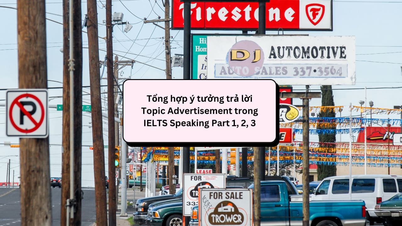 Topic Advertisement: Tổng hợp ý tưởng trả lời IELTS Speaking